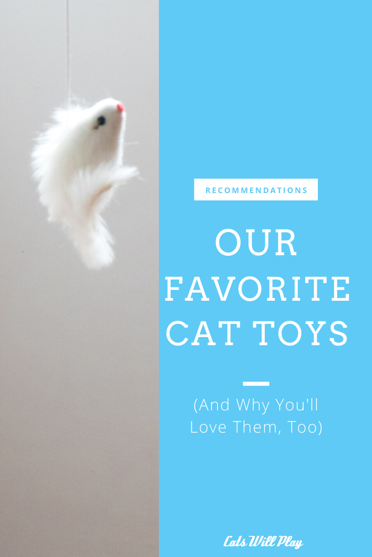 Our Favorite Cat Toys at Cats Will Play - Cats Will Play